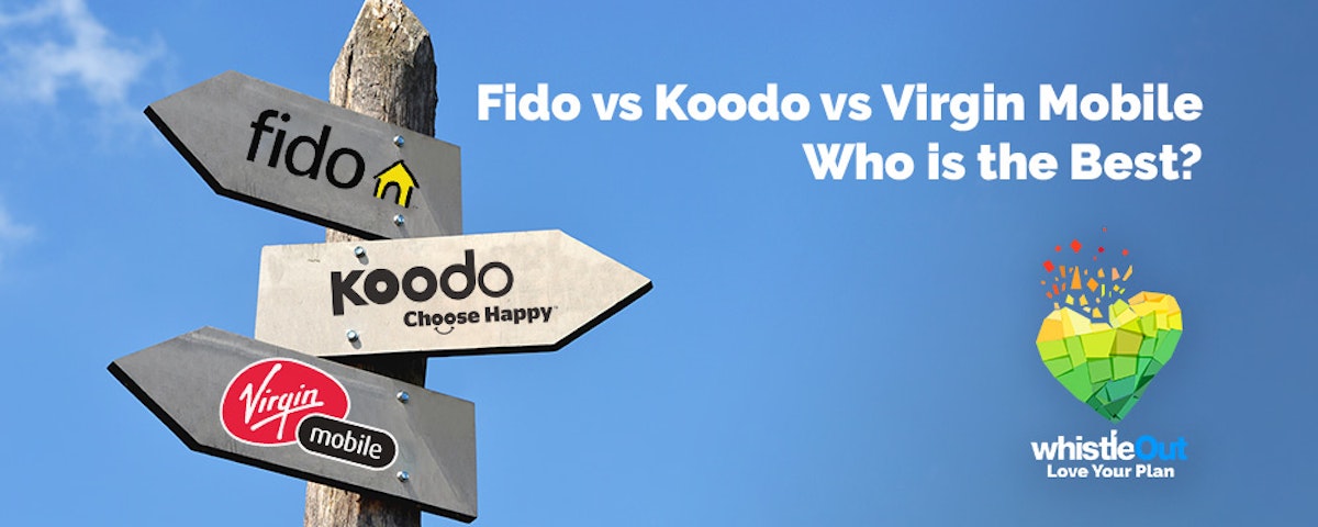 Fido vs Koodo vs Virgin Plus: Which Carrier is Best for You? | WhistleOut