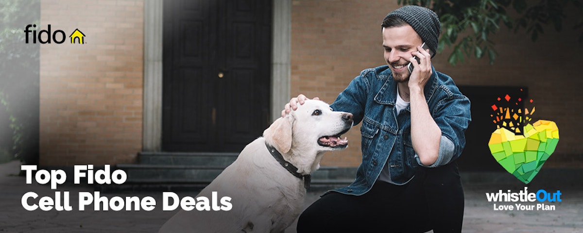 Best Fido Cell Phone Deals | WhistleOut