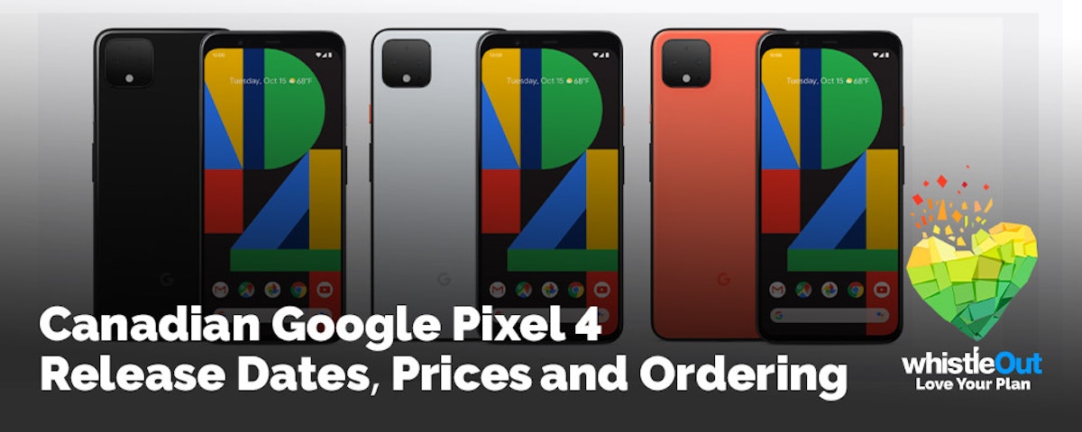 Canadian Google Pixel 4 Release Dates, Prices and How To Order | WhistleOut