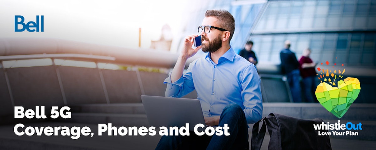 Bell 5G: Coverage, Phone Support and Cost | WhistleOut